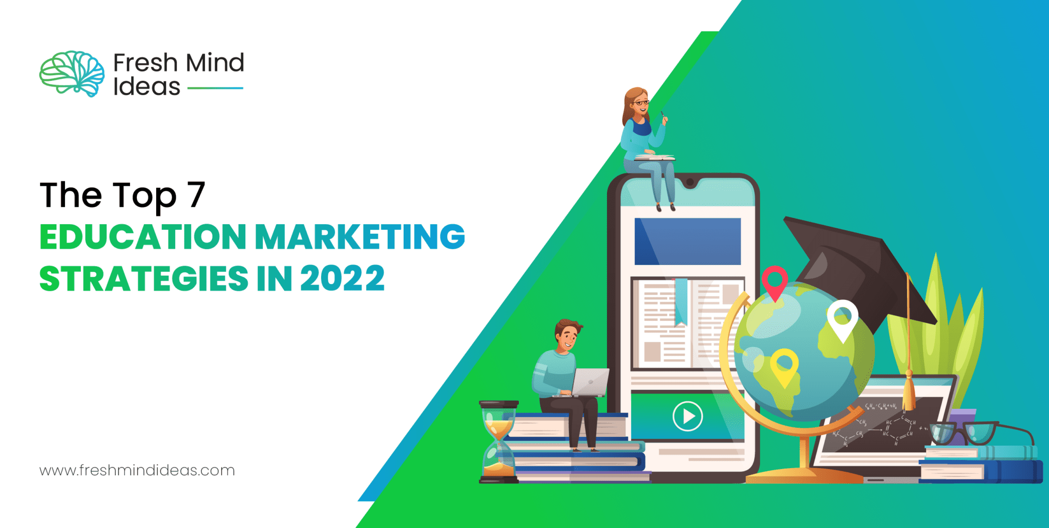 The Top 7 Education Marketing Strategies in 2022 - Fresh Mind Ideas ...